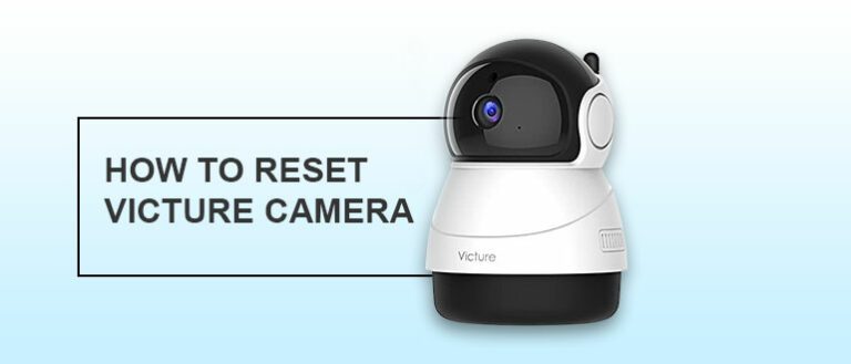 How To Reset Victure Camera - Easy Step By Step Guide